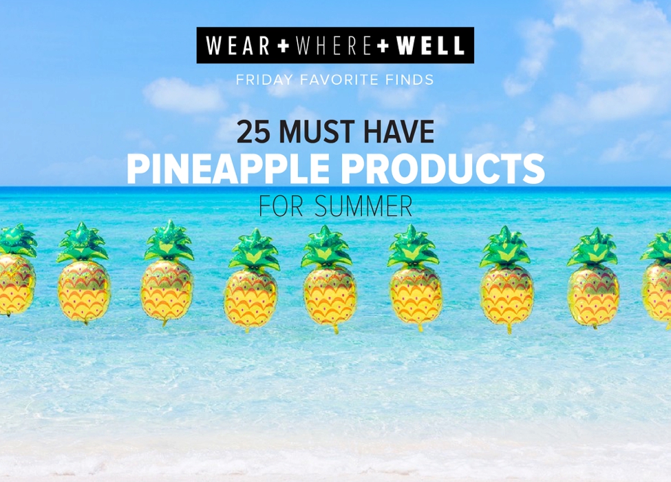 The 25 Must-Have Pineapple Products - Carrie Colbert
