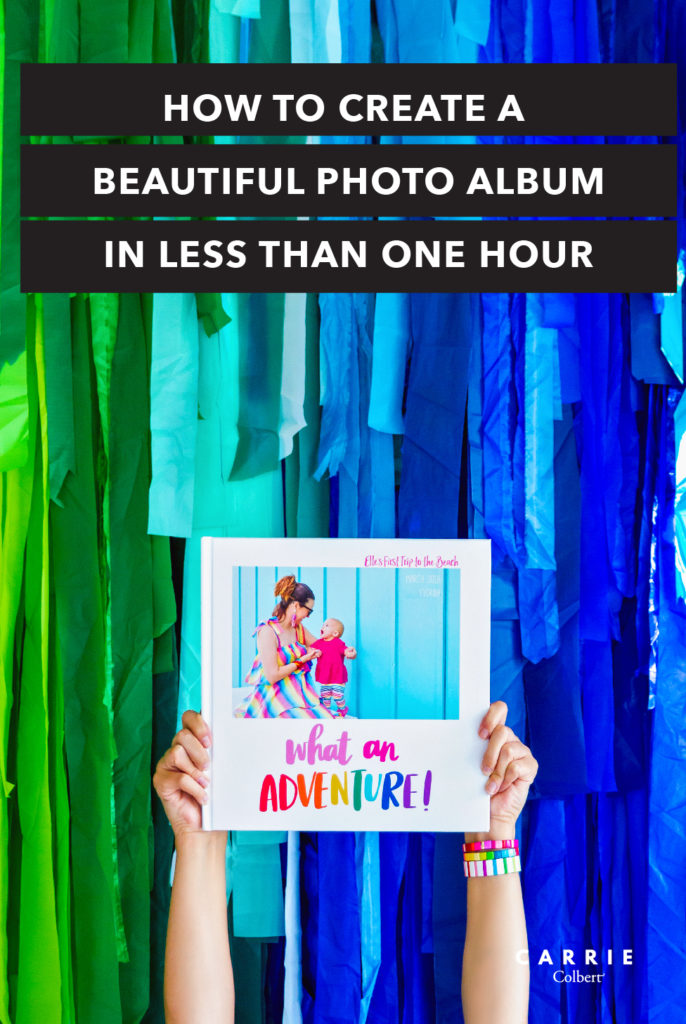 How to Create a Beautiful Photo Album in Less Than One Hour - Carrie ...