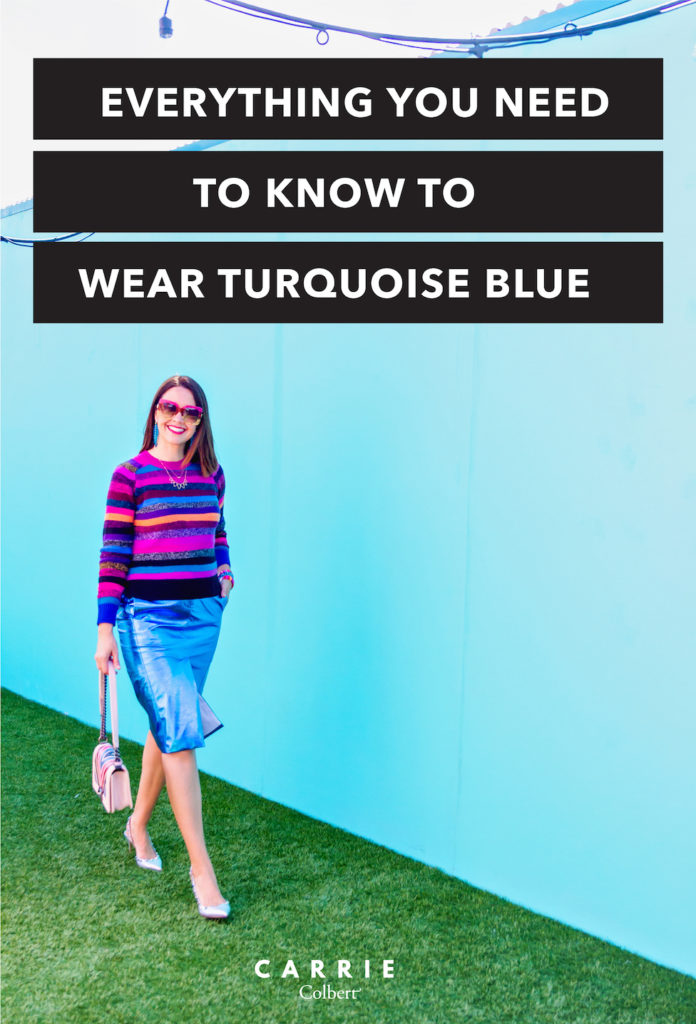Everything You Need To Know To Wear Turquoise Blue - Carrie Colbert