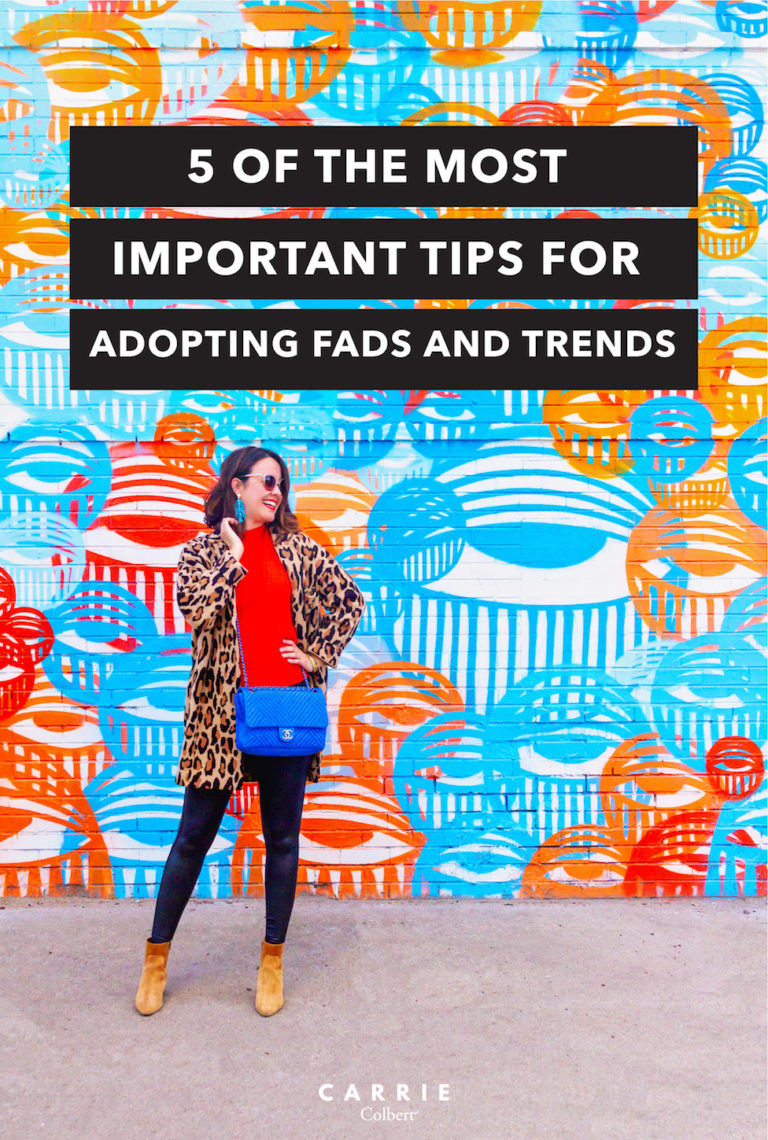 5 Most Important Tips for Trying Fashion Fads and Trends - Carrie Colbert